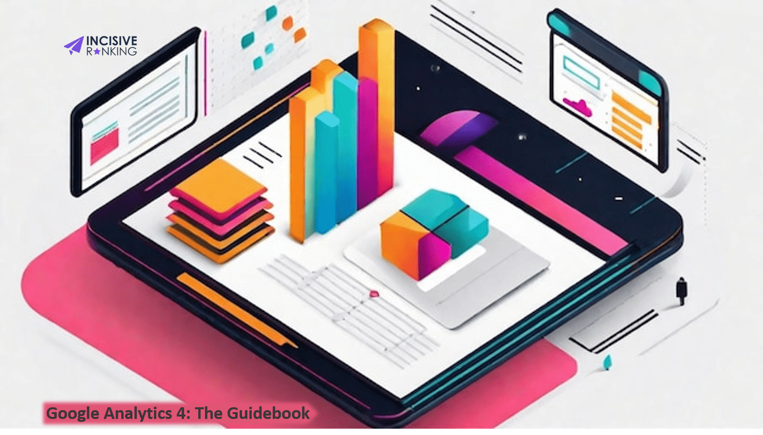 Google Analytics 4: The Guidebook
